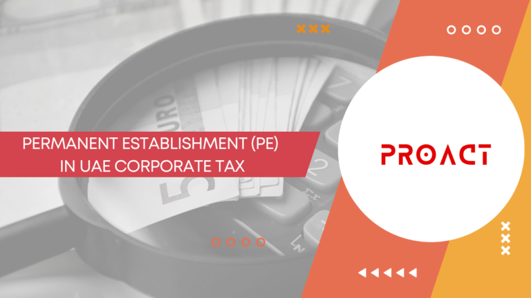 Permanent Establishment (PE) in UAE Corporate Tax - ProAct Chartered ...