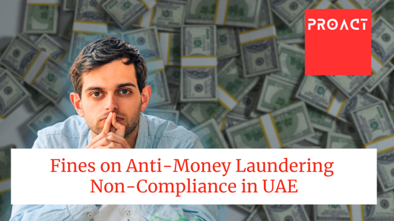 Fines on Anti-Money Laundering Non-Compliance in UAE - ProAct Chartered ...