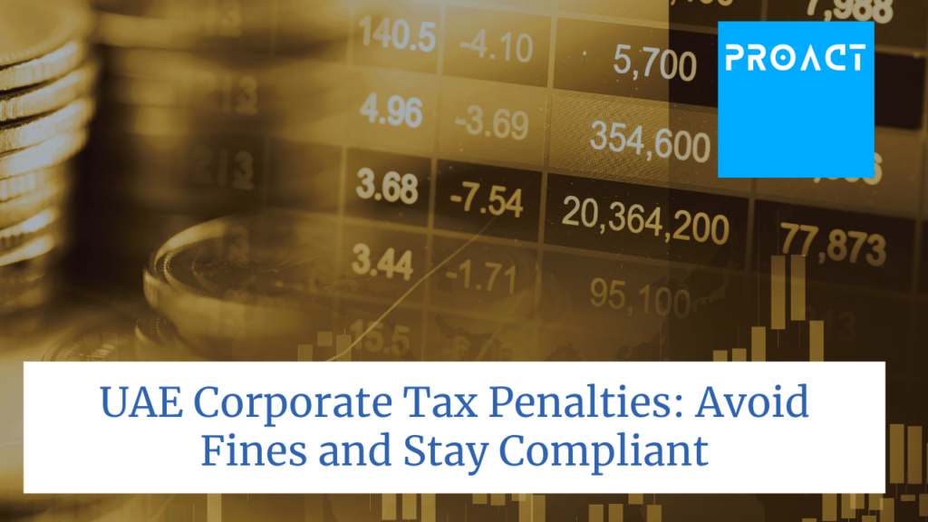 UAE Corporate Tax Penalties: Avoid Fines and Stay Compliant - ProAct ...