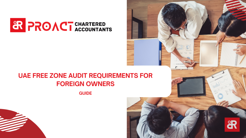 UAE Free Zone Audit Requirements for Foreign Owners - ProAct Chartered ...