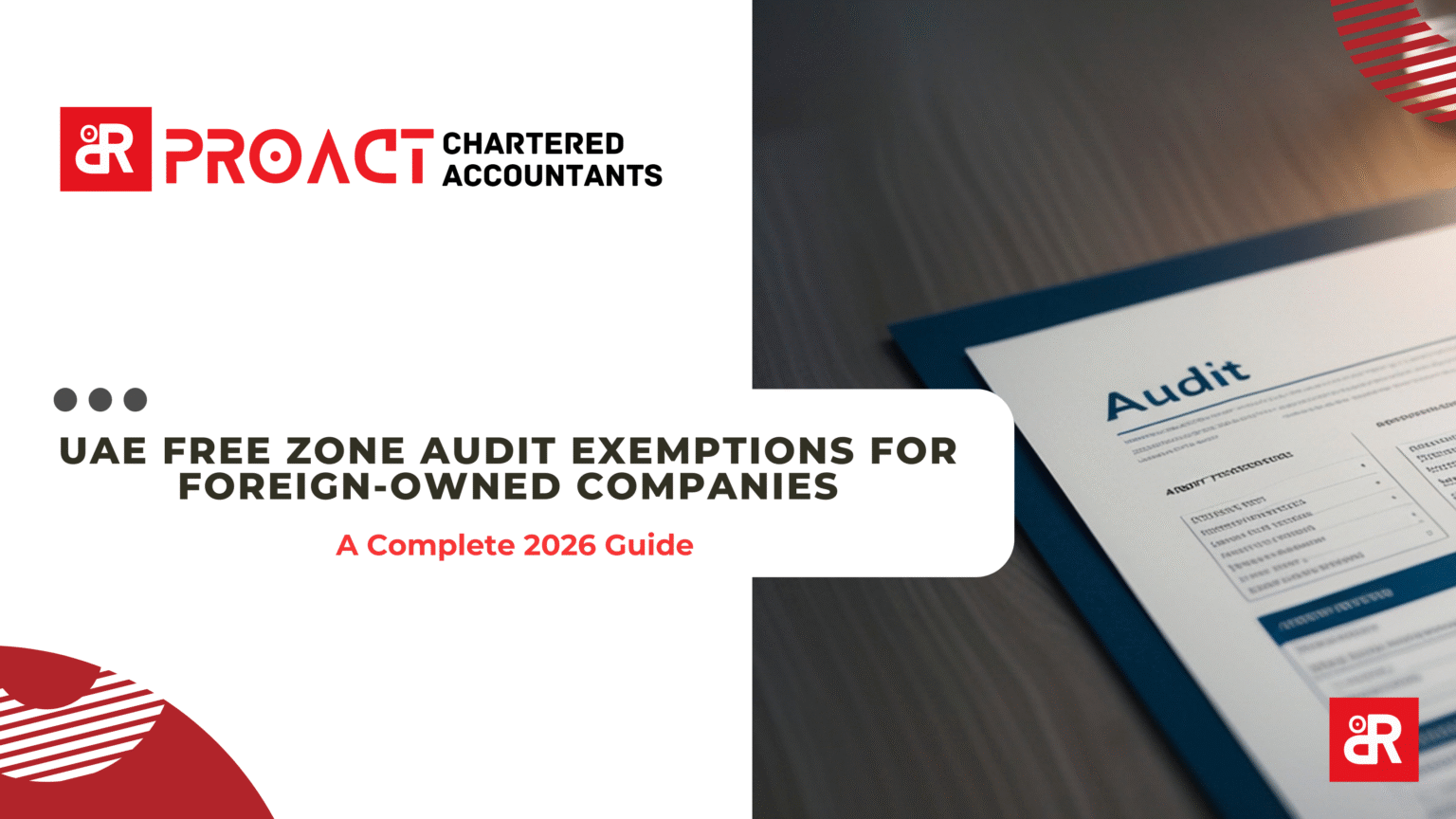 UAE Free Zone Audit Exemptions: 2026 Guide - ProAct Chartered Accountants